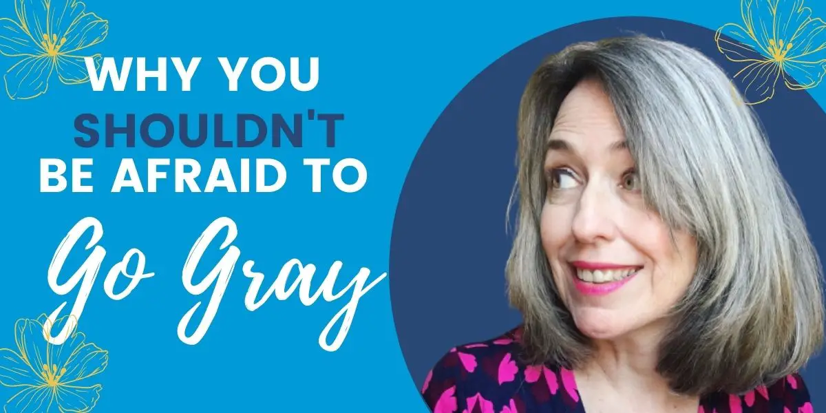 Stop Dyeing: Why You Shouldn’t Be Afraid to Go Gray